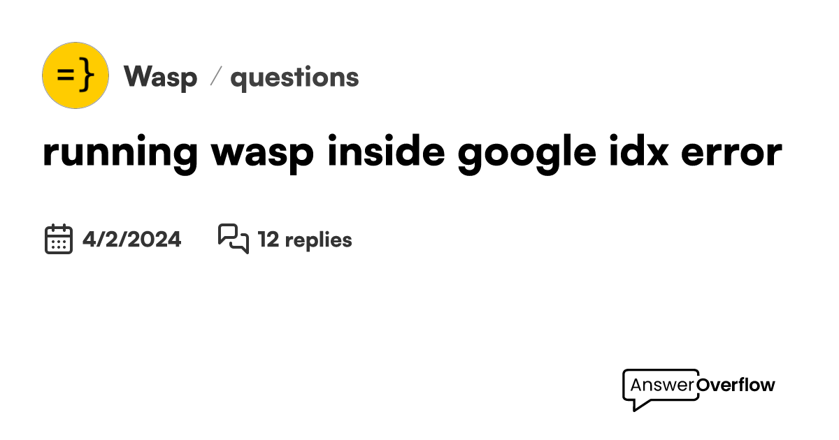running wasp inside google idx error - Wasp