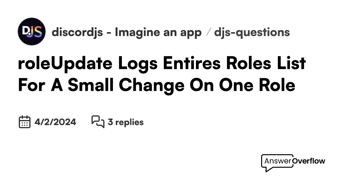 roleUpdate Logs Entires Roles List For A Small Change On One Role - discord.js - Imagine an app