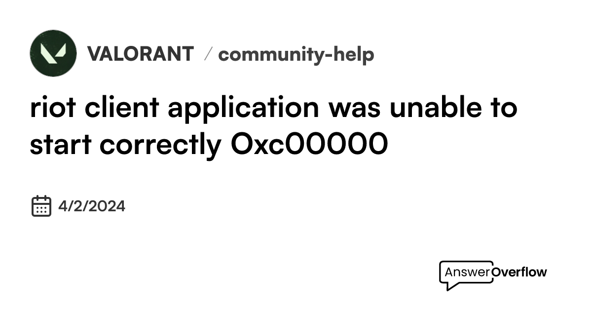 riot client application was unable to start correctly (Oxc00000 - VALORANT
