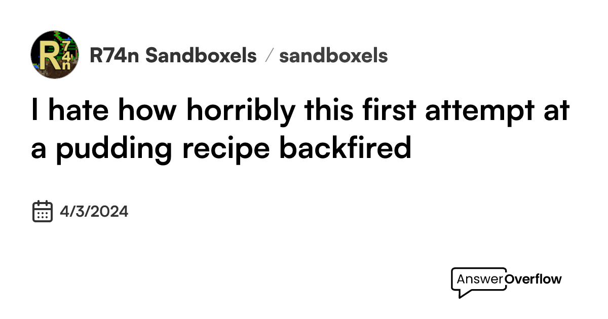 I hate how horribly this first attempt at a pudding recipe backfired ...