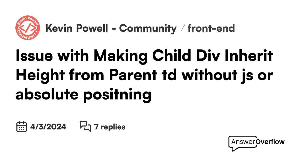 Issue with Making Child Div Inherit Height from Parent without js or absolute positning. - Kevin ...