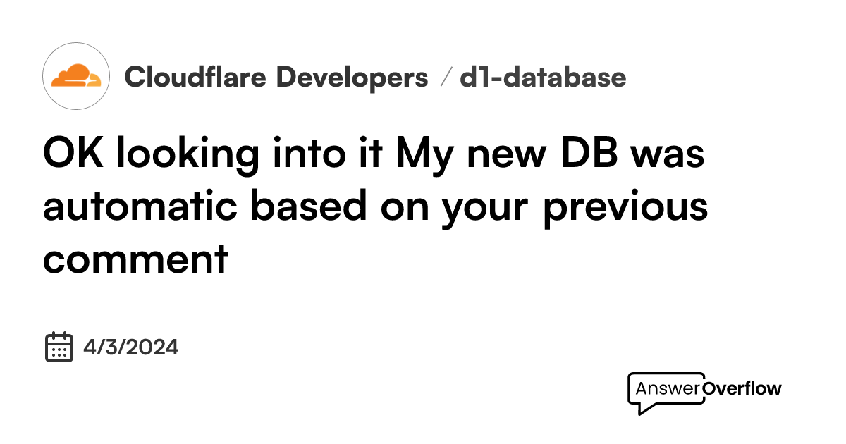 OK, looking into it. My new DB was automatic (based on your previous ...