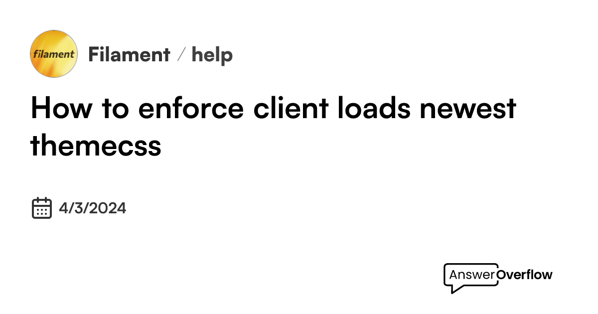 How to enforce client loads newest theme.css? - Filament
