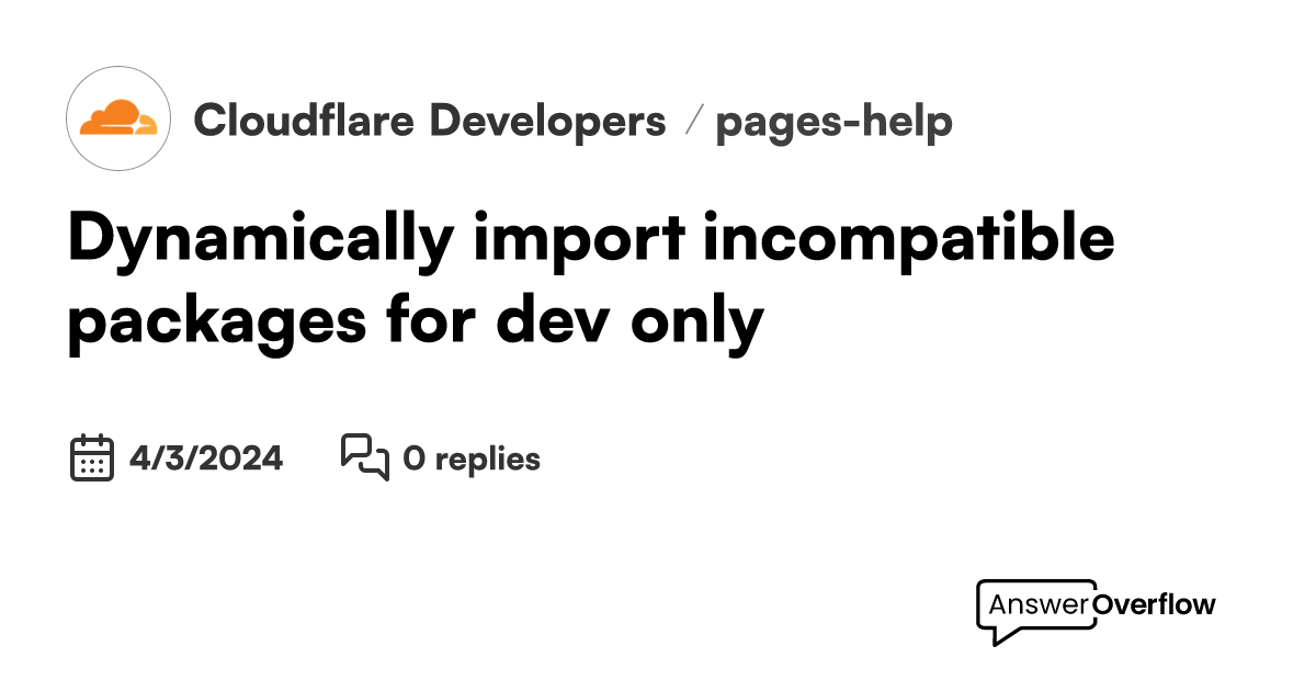 Dynamically Import Incompatible Packages For Dev Only Cloudflare
