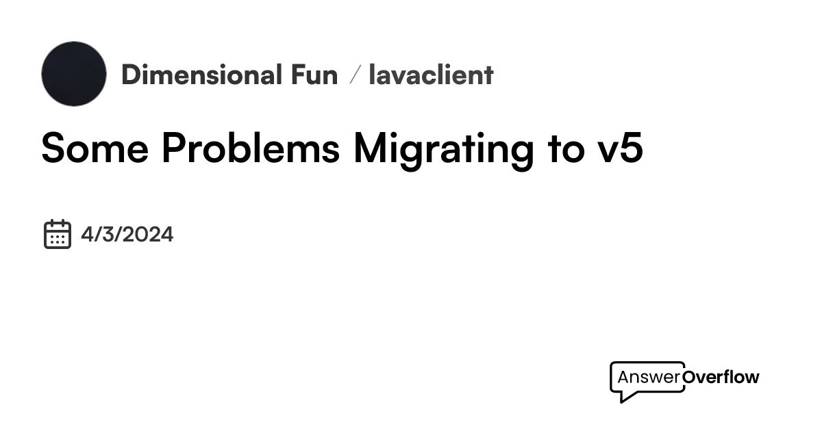 Some Problems Migrating to v5 - Dimensional Fun