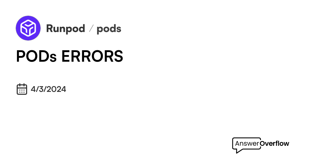 POD's ERRORS :(((((( - Runpod