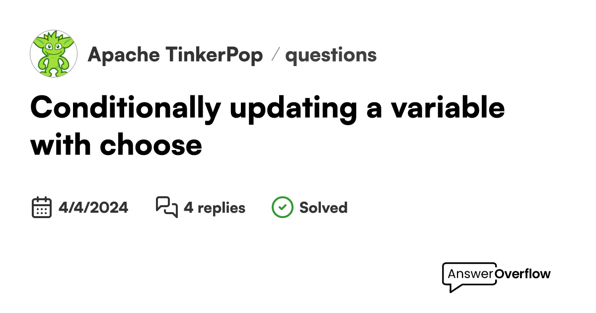 Conditionally Updating A Variable With Choose Apache Tinkerpop