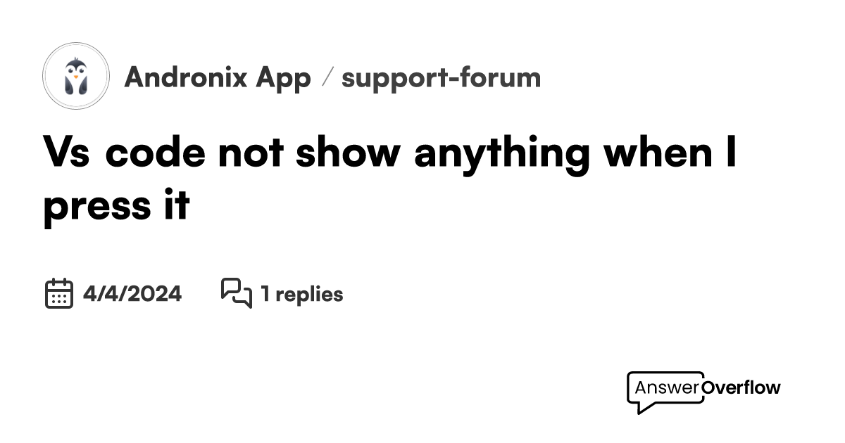 Vs code not show anything when I press it - Andronix App