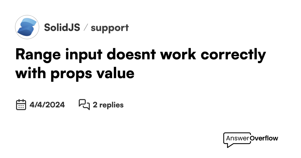 Range input doesn't work correctly with props value - SolidJS