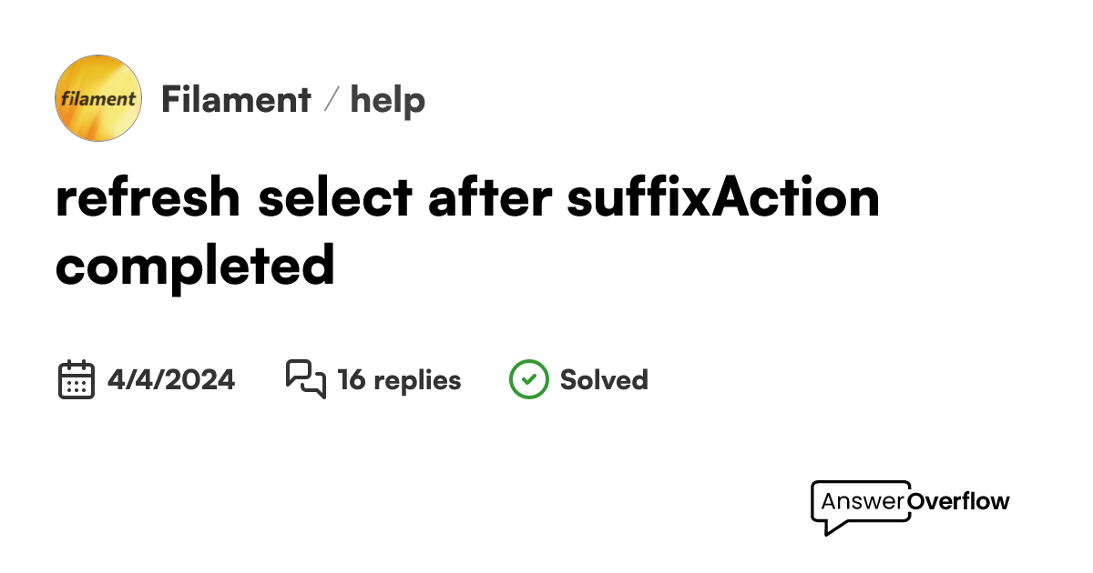 refresh select after suffixAction completed - Filament
