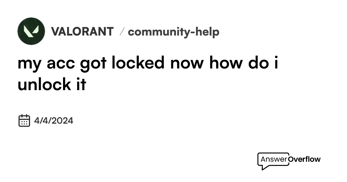 my acc got locked, now how do i unlock it - VALORANT