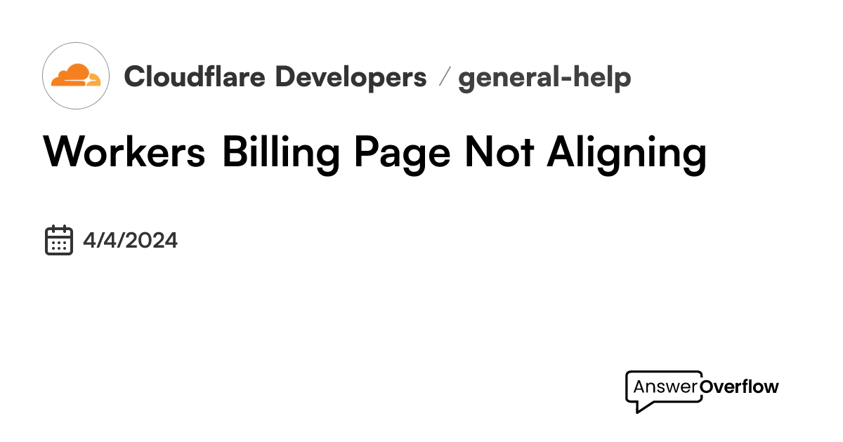 Workers & Billing Page Not Aligning - Cloudflare Developers