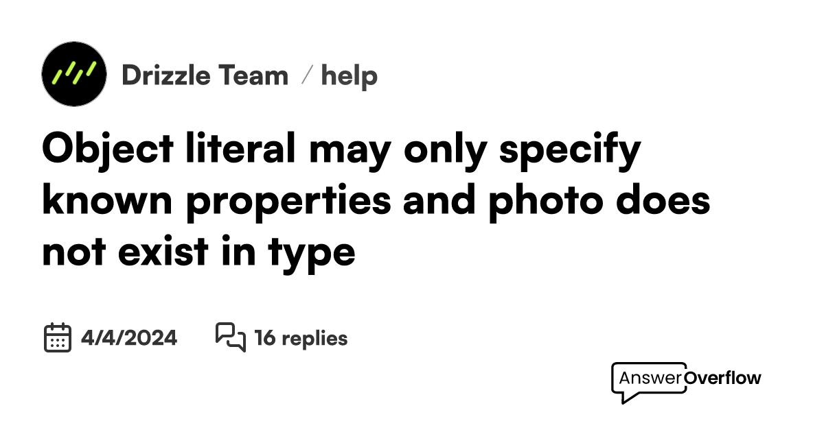 Object literal may only specify known properties, and photo does not exist in type - Drizzle Team