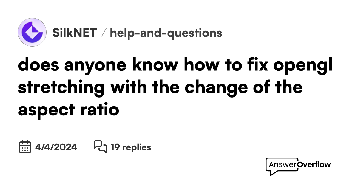 does anyone know how to fix opengl stretching with the change of the aspect ratio? - Silk.NET