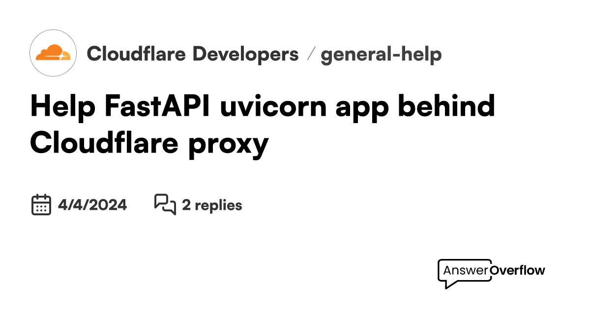 Help!!!! FastAPI uvicorn app behind Cloudflare proxy - Cloudflare Developers