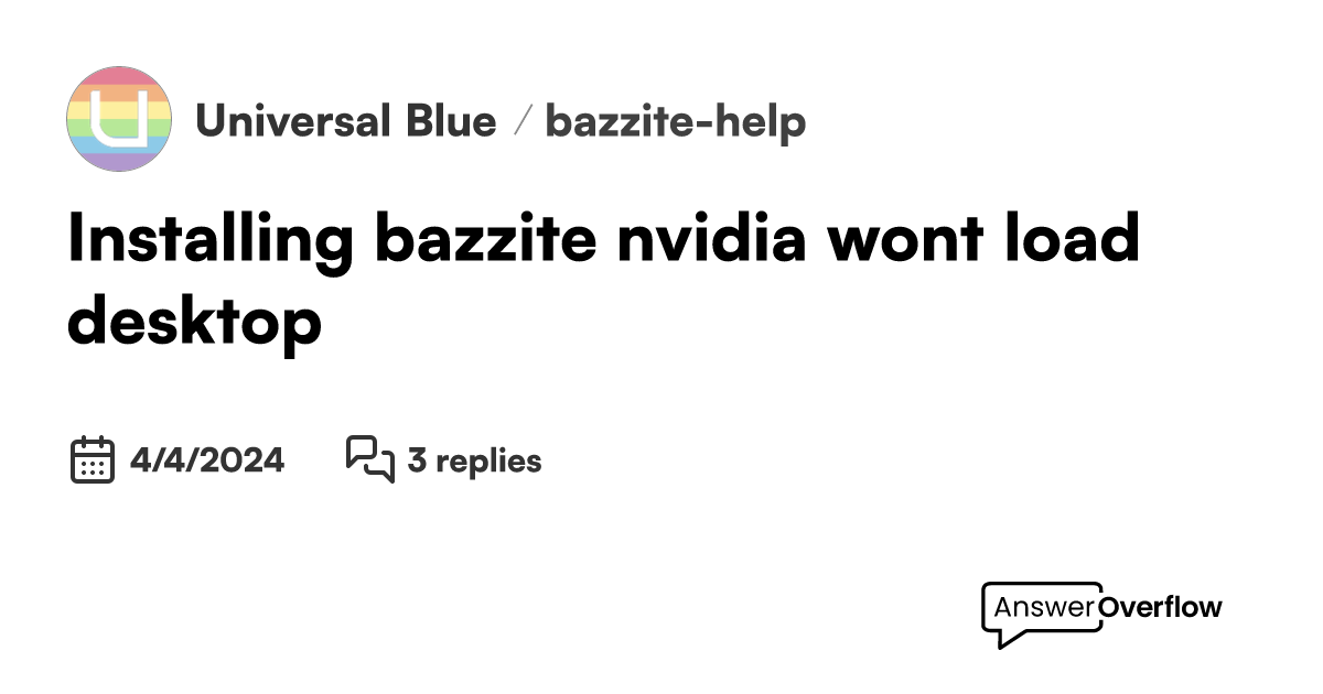 Installing bazzite nvidia won't load desktop - Universal Blue