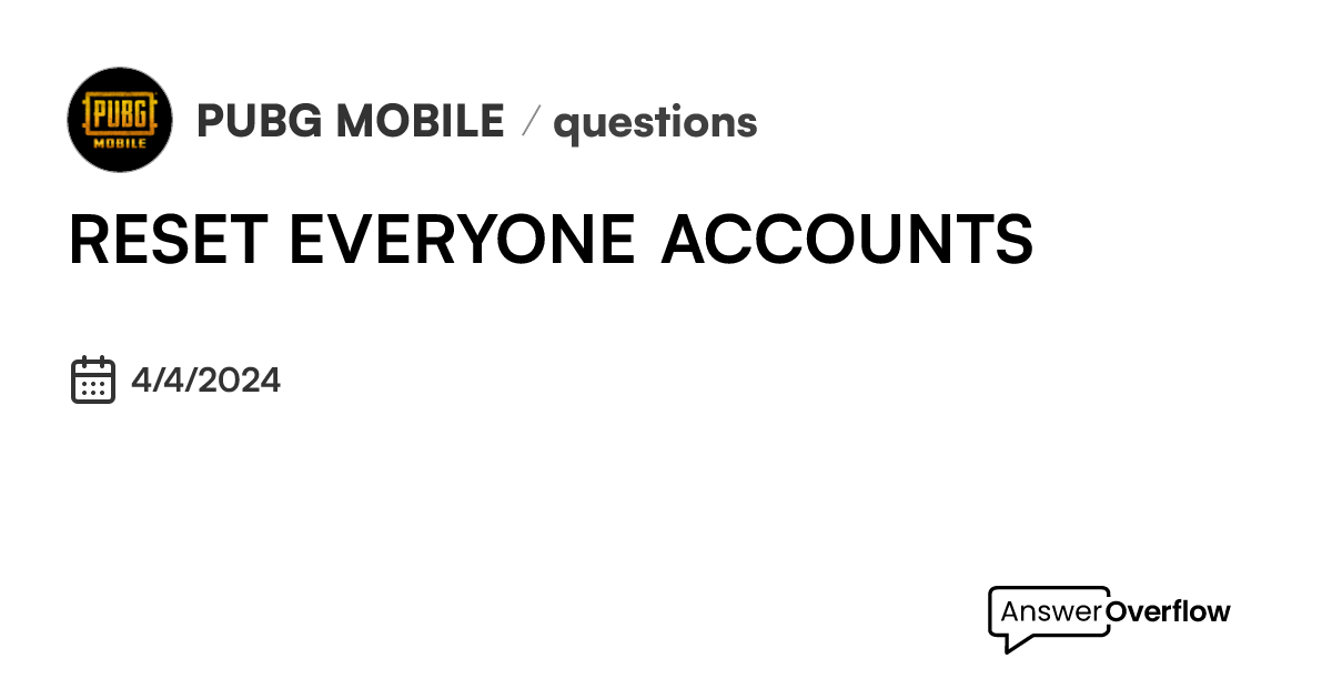 RESET EVERYONE ACCOUNTS - PUBG MOBILE