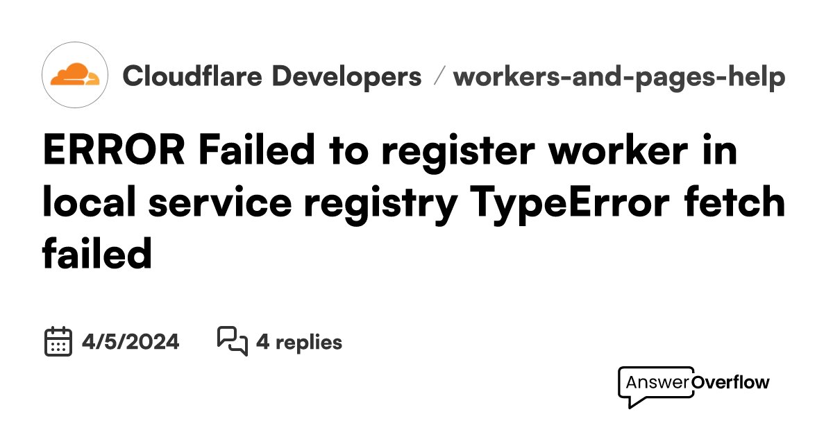 [ERROR] Failed to register worker in local service registry TypeError: fetch failed - Cloudflare ...