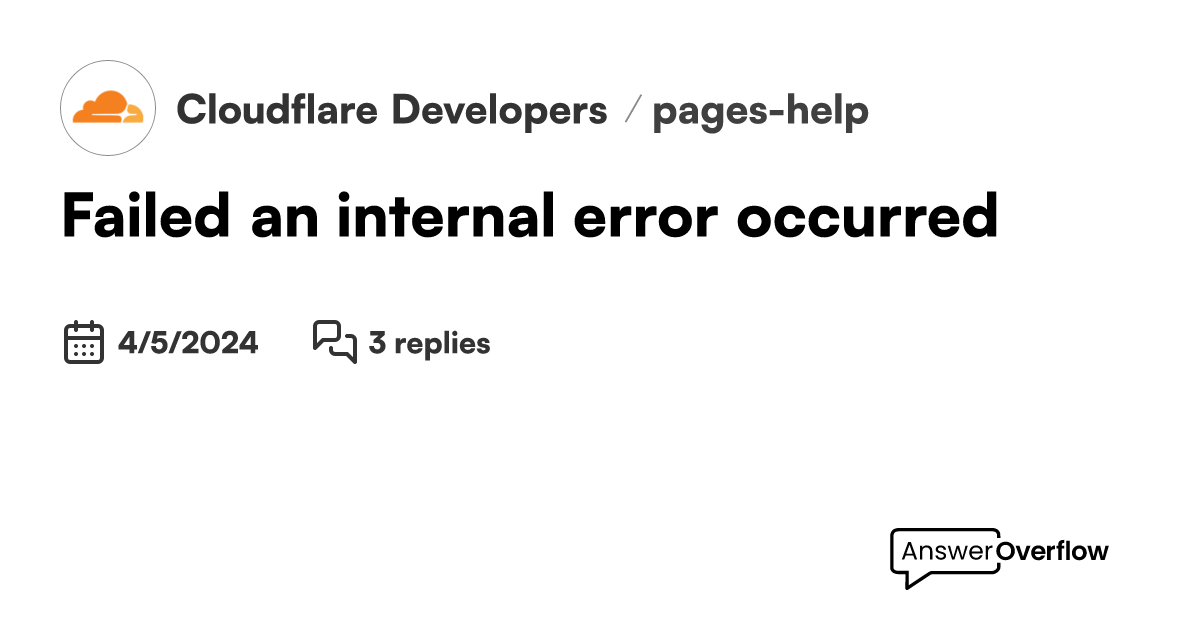 Failed: an internal error occurred. - Cloudflare Developers