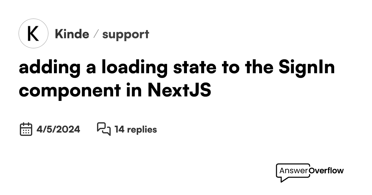Adding A Loading State To The Signin Component In Nextjs Kinde