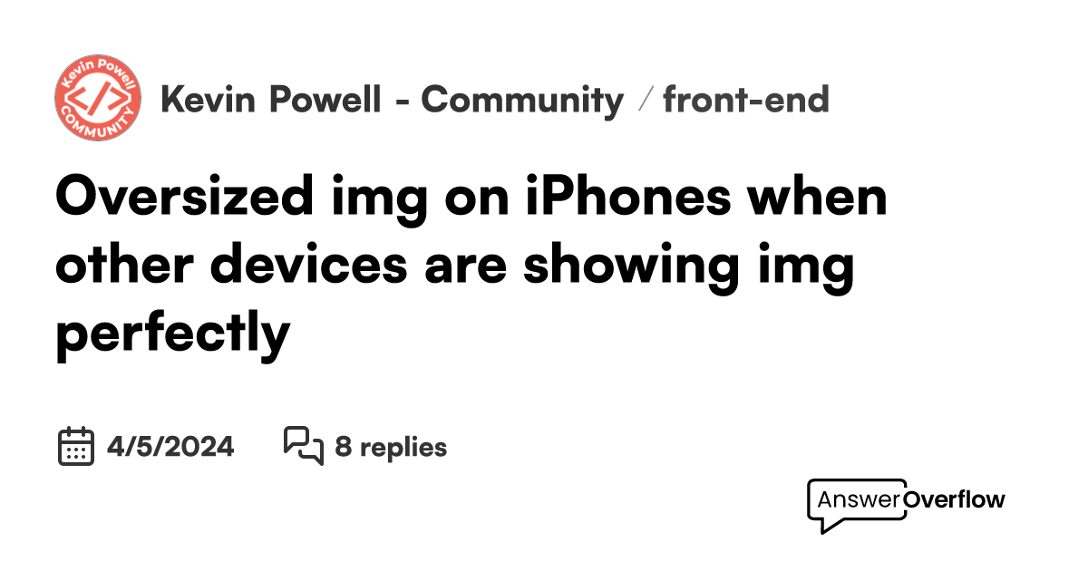 Oversized img on iPhones, when other devices are showing img perfectly - Kevin Powell - Community