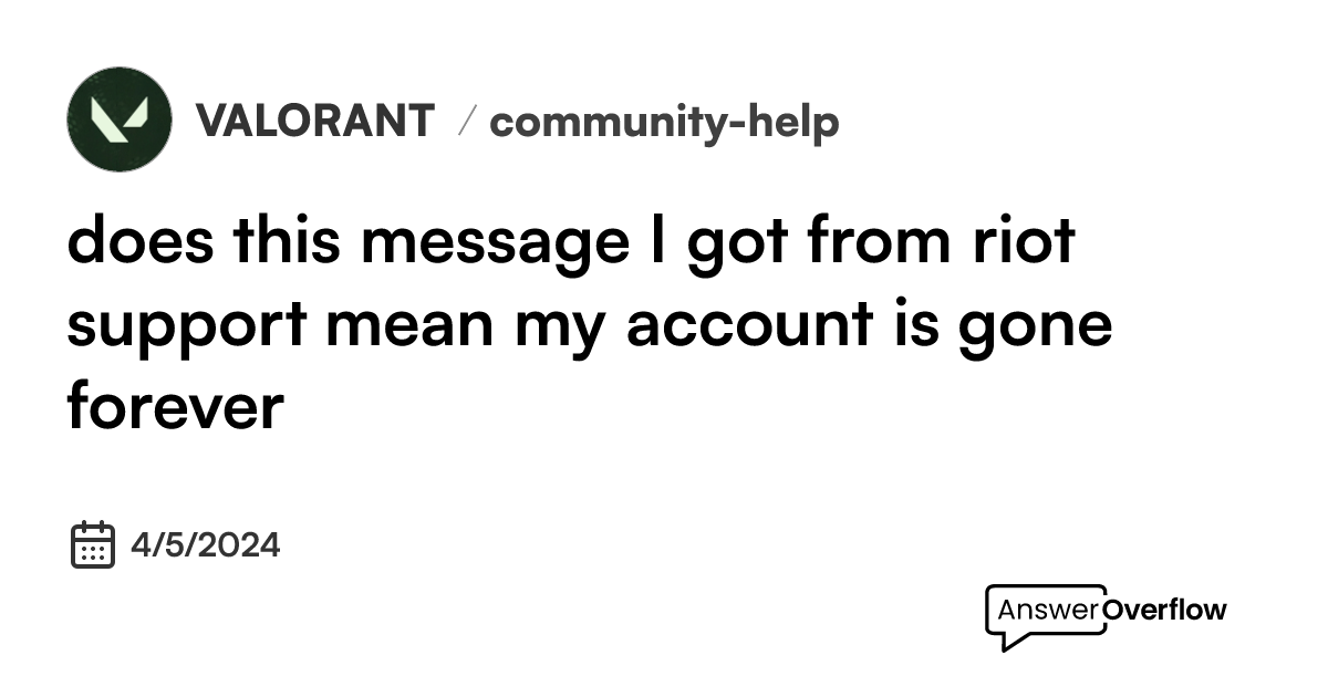 does this message I got from riot support mean my account is gone ...
