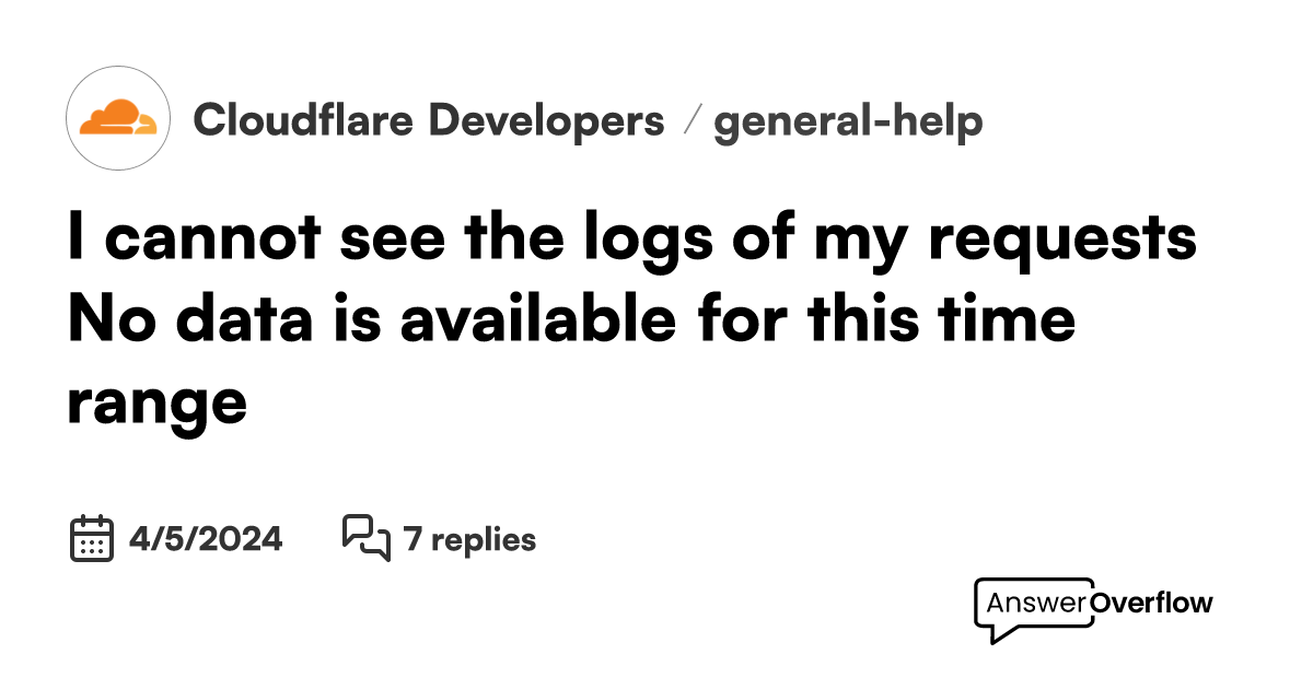 I Cannot See The Logs Of My Requests No Data Is Available For This Time Range Cloudflare