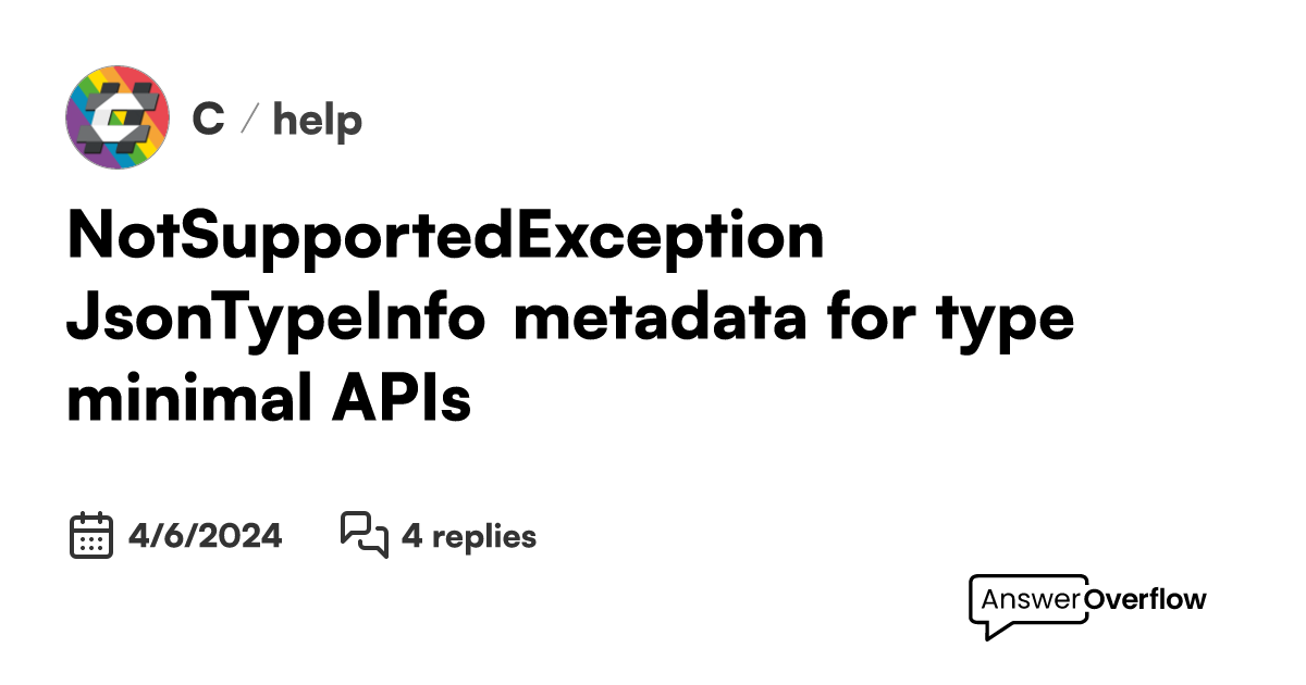 NotSupportedException: JsonTypeInfo metadata for type... & "minimal" APIs - C#