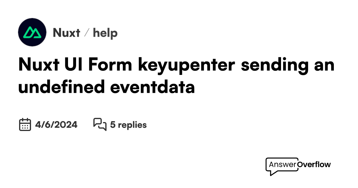 Nuxt Ui Form Keyupenter Sending An Undefined Eventdata Nuxt