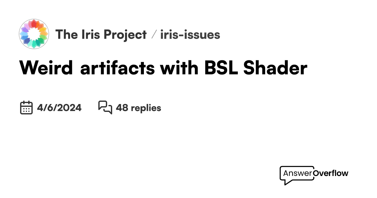 Weird artifacts with BSL Shader - The Iris Project