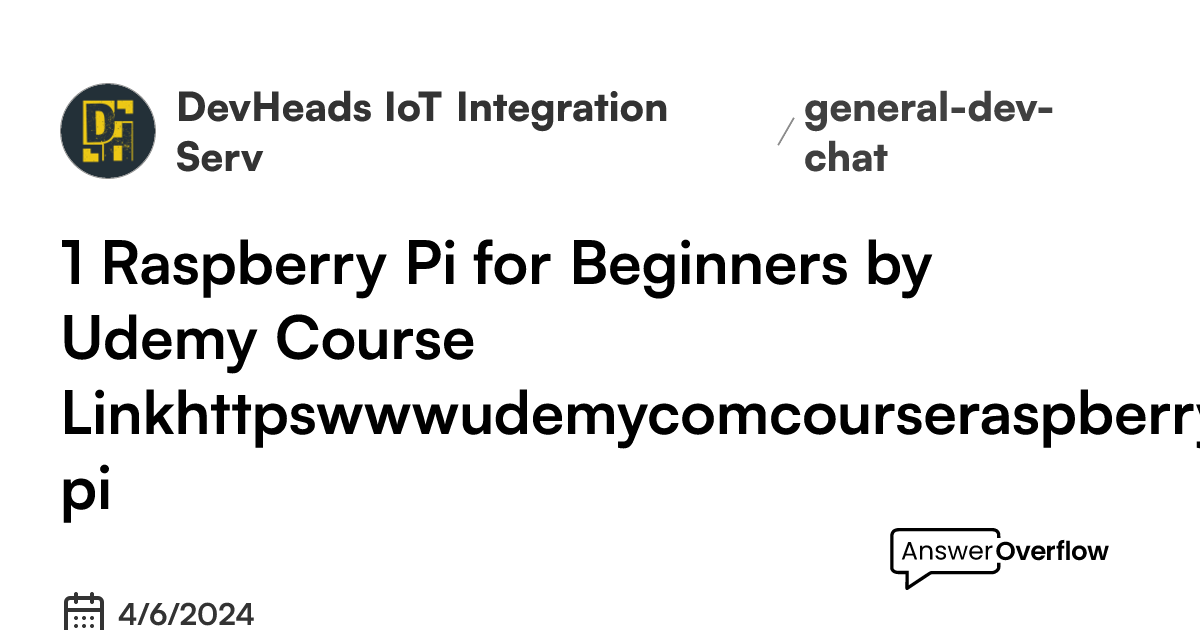 1. **Raspberry Pi for Beginners by Udemy**: [Course Link](https://www.udemy.com/course/raspberry ...