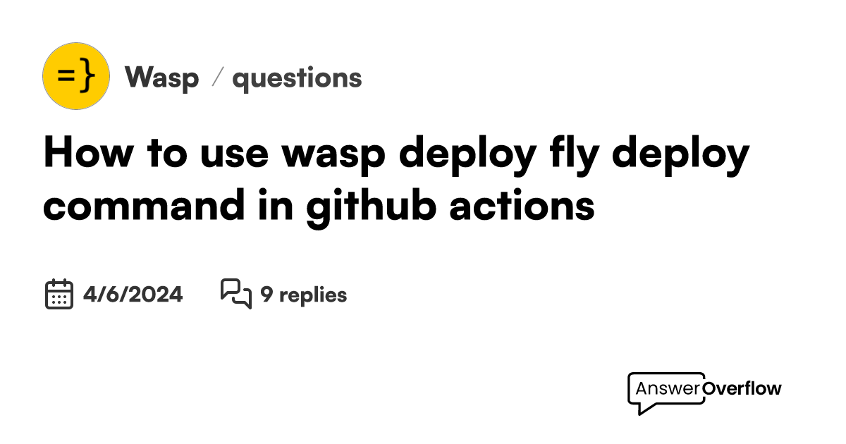 How to use wasp deploy fly deploy command in github actions - Wasp