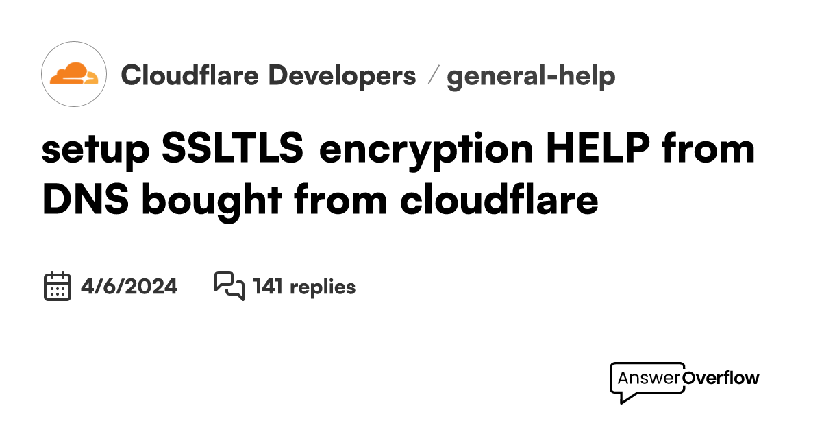 setup SSL/TLS encryption HELP from DNS bought from cloudflare - Cloudflare Developers