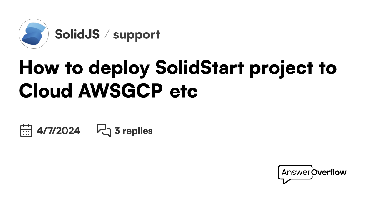 How to deploy SolidStart project to Cloud (AWS/GCP etc.) - SolidJS