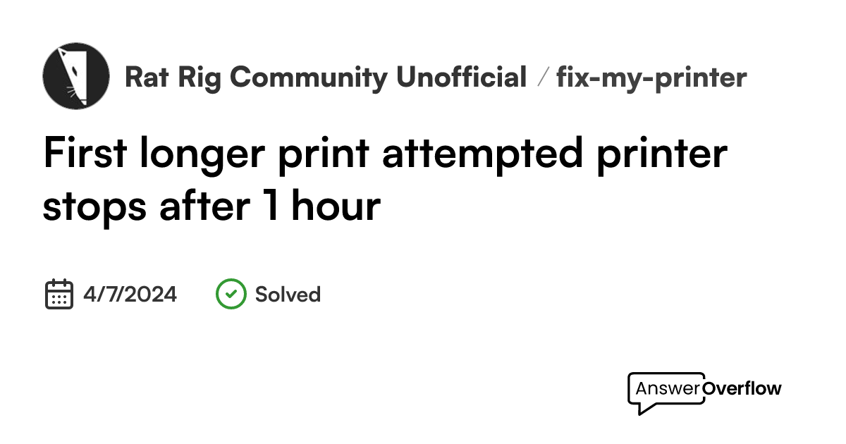 First longer print attempted, printer stops after 1 hour - Rat Rig ...