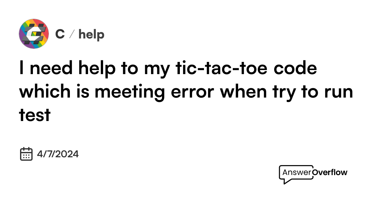 I need help to my tic-tac-toe code, which is meeting error when try to ...
