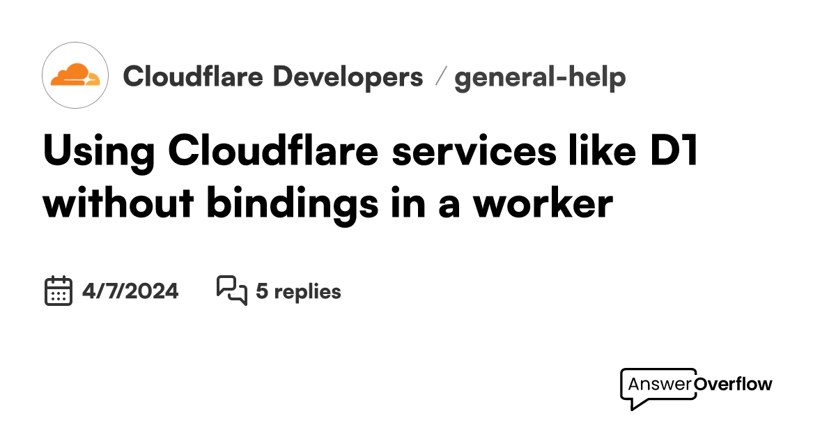Using Cloudflare services like D1 without bindings in a worker - Cloudflare Developers