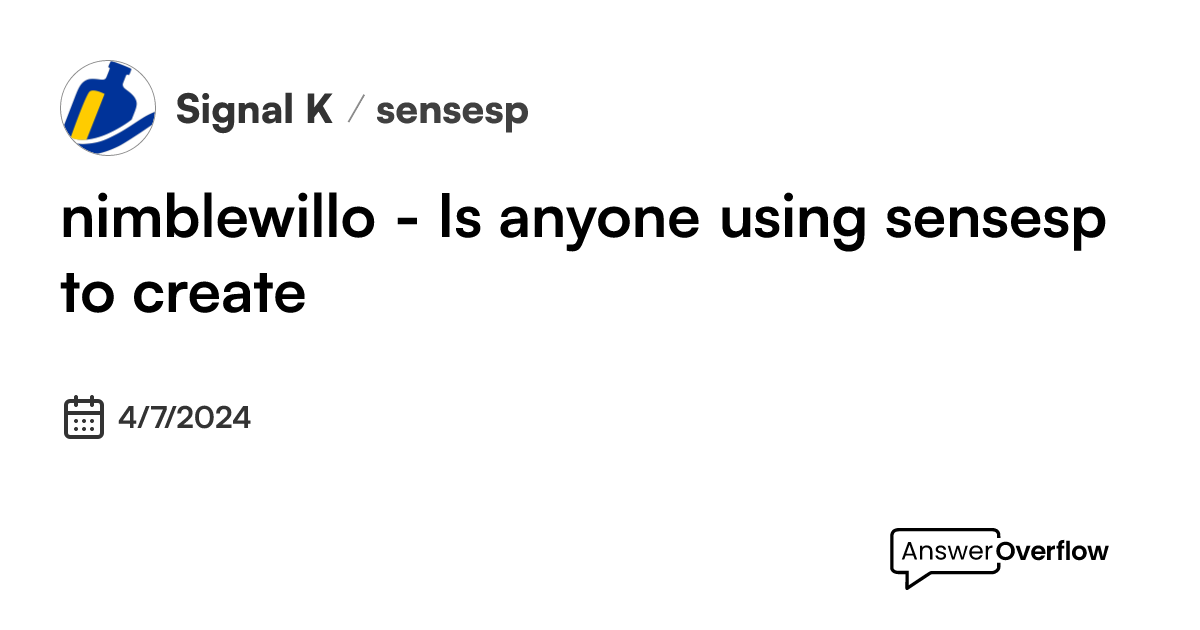nimblewillo - Is anyone using sensesp to create... - Signal K