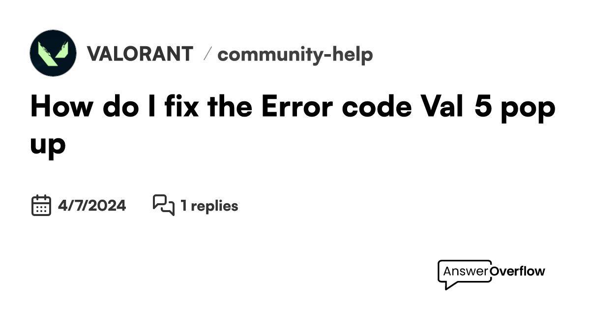 How do I fix the Error code: Val 5 pop up? - VALORANT