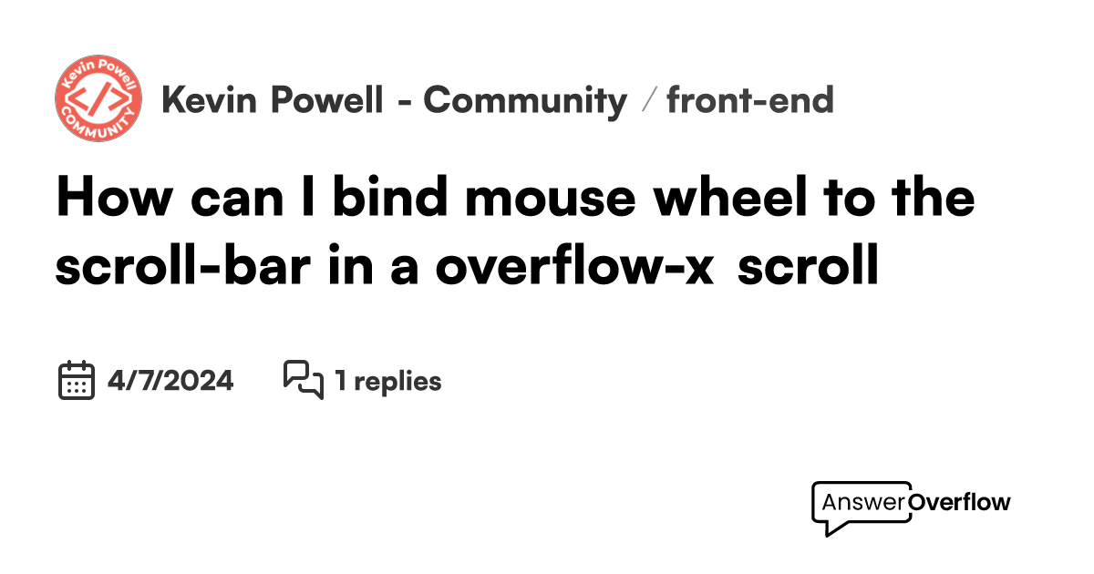 How can I bind mouse wheel to the scroll-bar in a overflow-x scroll? - Kevin Powell - Community