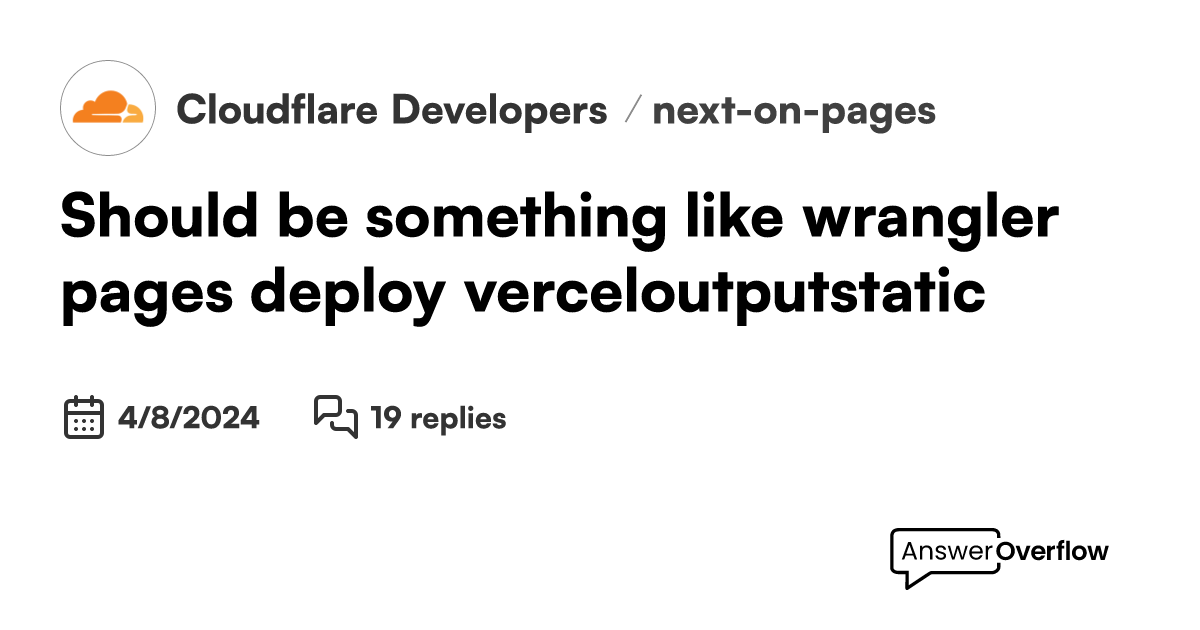 Should be something like `wrangler pages deploy .vercel/output/static` - Cloudflare Developers