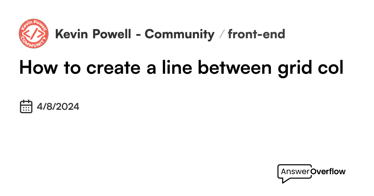 How to create a line between grid col - Kevin Powell - Community