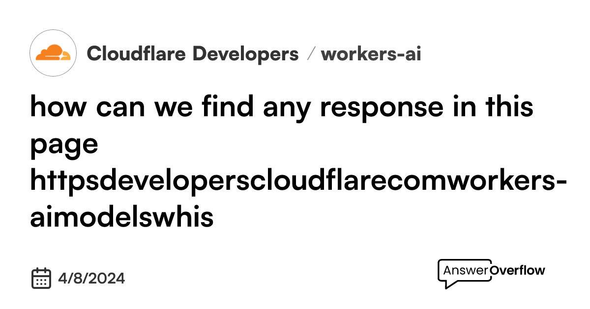 how can we find any response in this page? https://developers.cloudflare.com/workers-ai/models ...