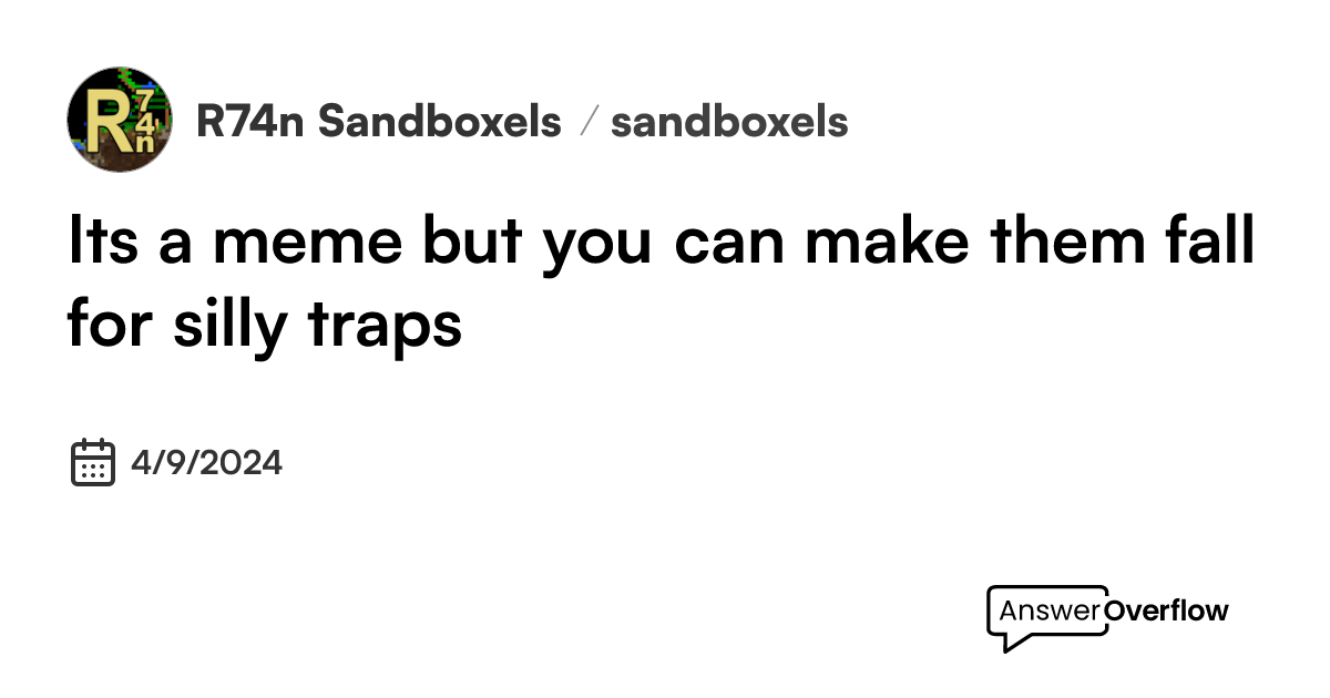 It's a meme, but you can make them fall for silly traps - 🚨 R74n ...