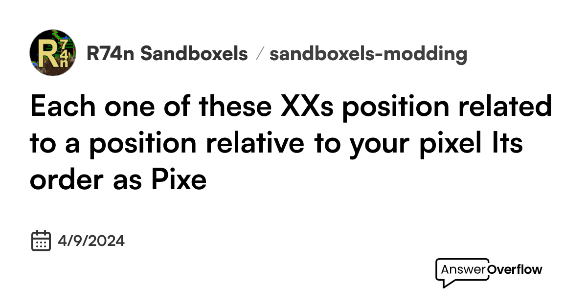 Each one of these "XX"'s position related to a position relative to your pixel. It's order as ...