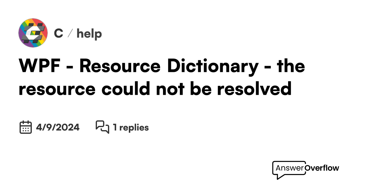 WPF - Resource Dictionary - "the resource could not be resolved" - C#