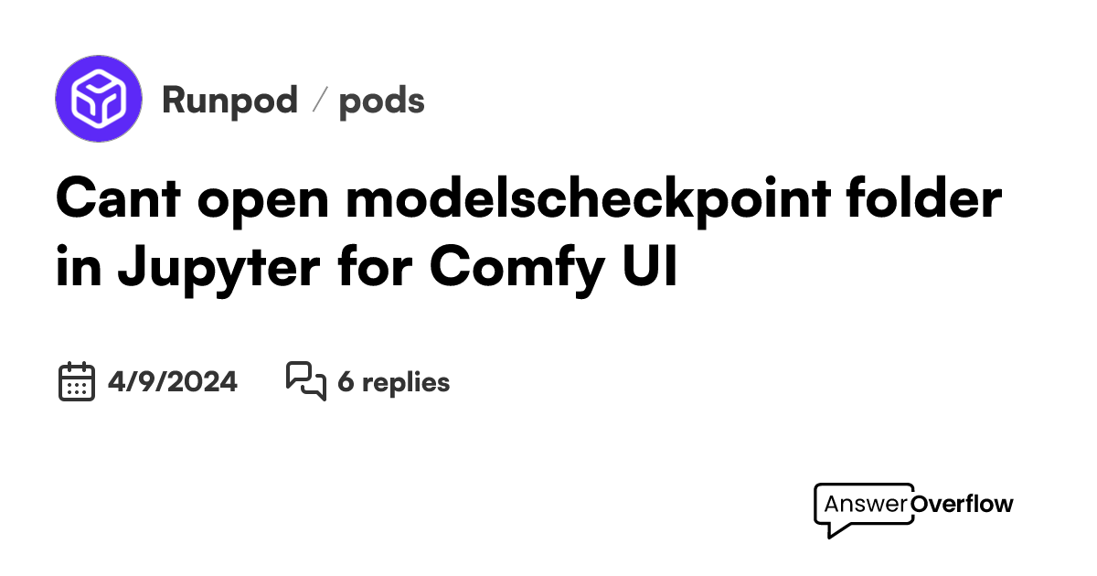 Can't open models/checkpoint folder in Jupyter for Comfy UI. - Runpod