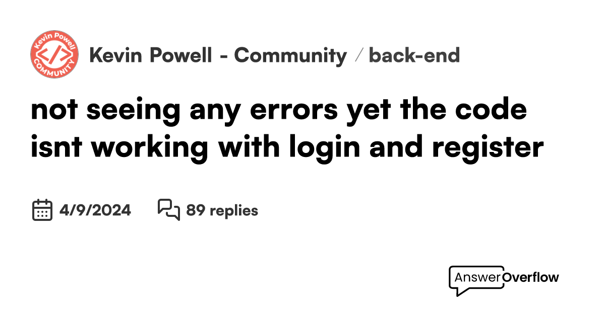 not seeing any errors yet the code isn't working with login and register - Kevin Powell - Community