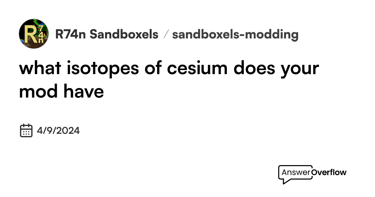 what isotopes of cesium does your mod have? - 🚨 R74n / Sandboxels