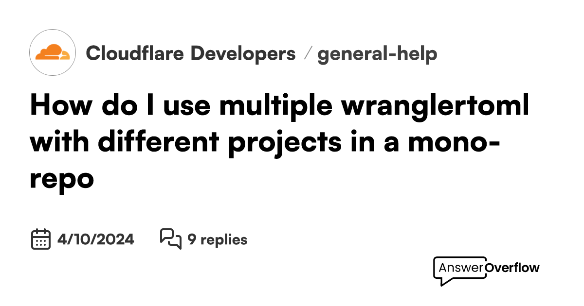 How do I use multiple wrangler.toml with different projects in a mono-repo? - Cloudflare Developers